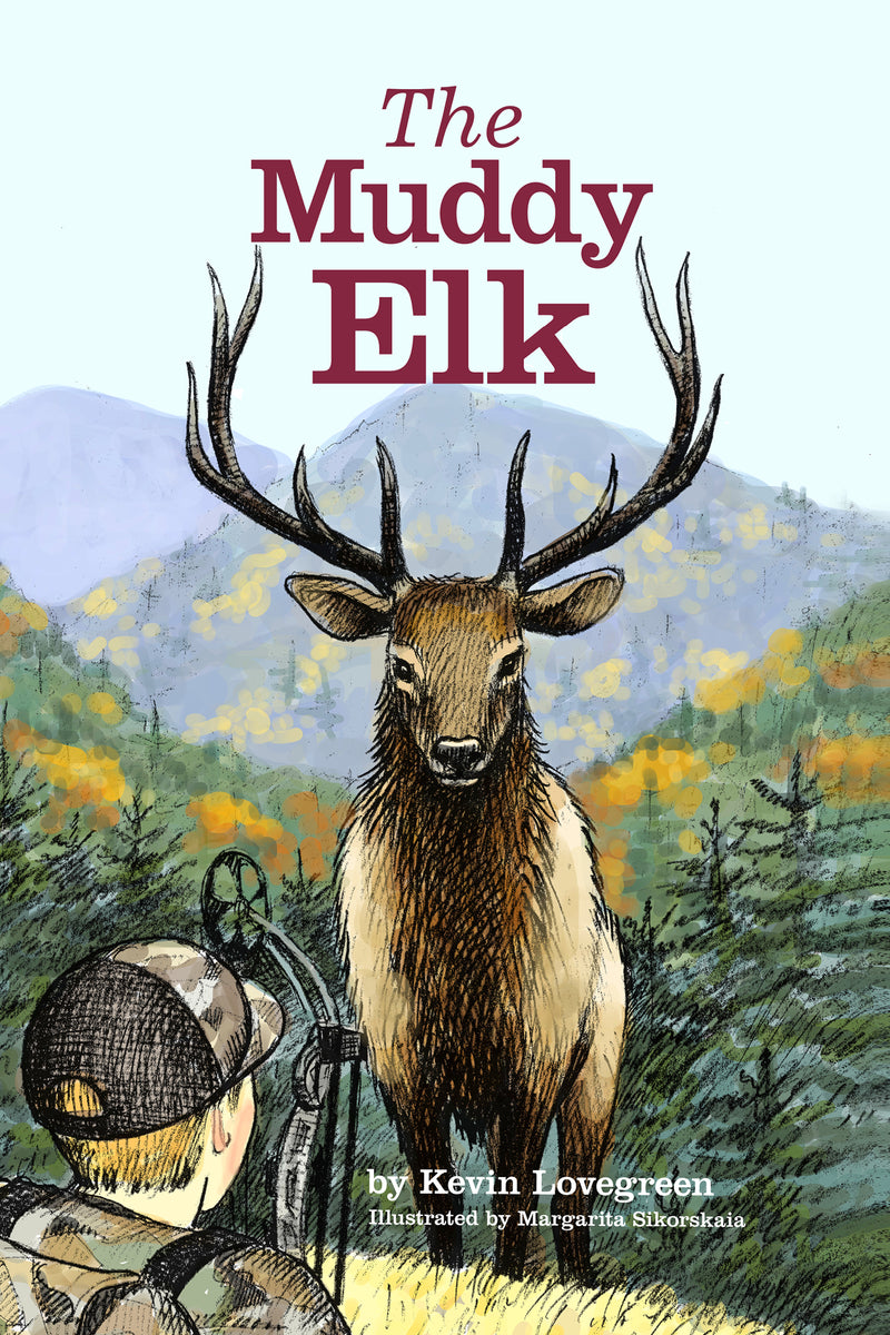 The Muddy Elk | Children's Books by Kevin Lovegreen – Kevin Lovegreen ...